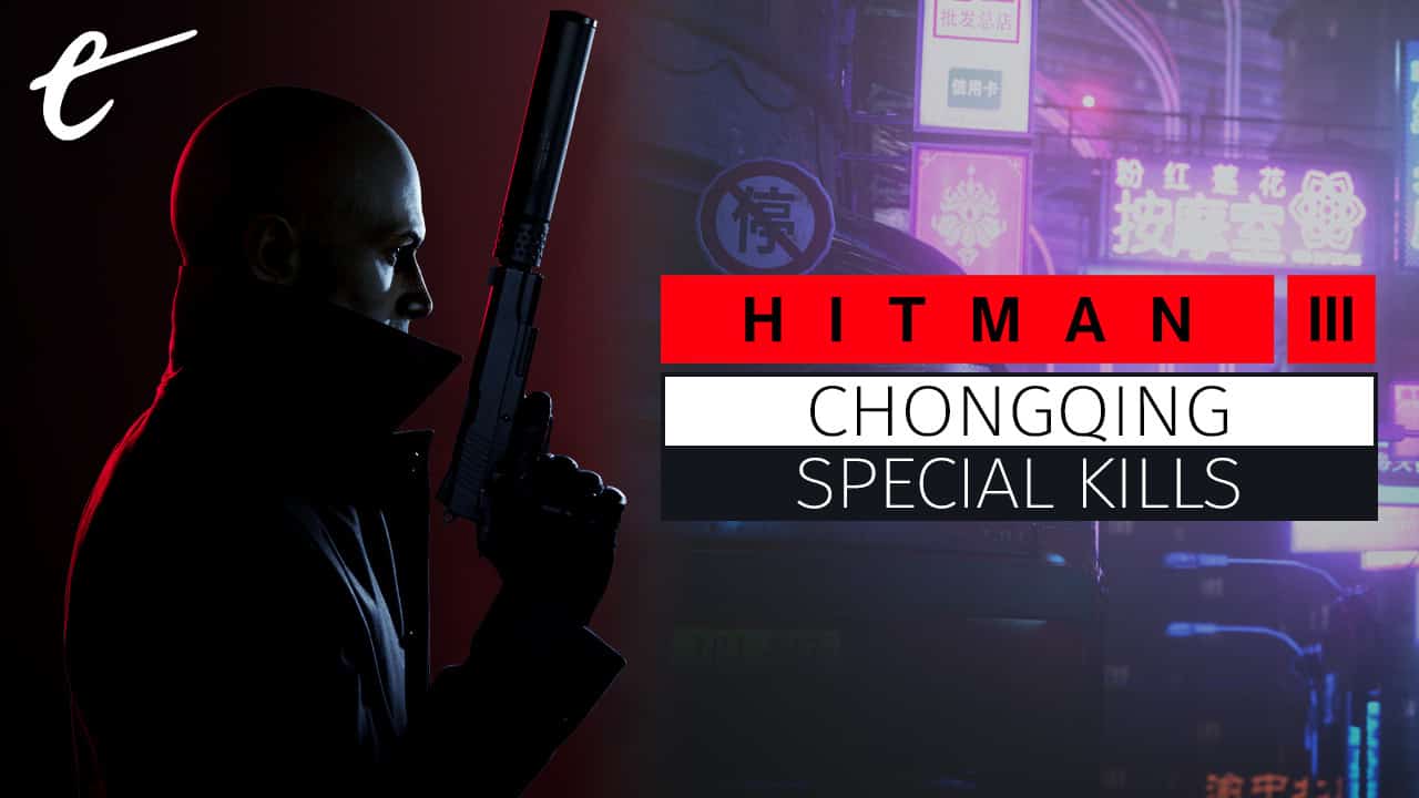Hitman 3 Chongqing Assassination Guide - The Escapist