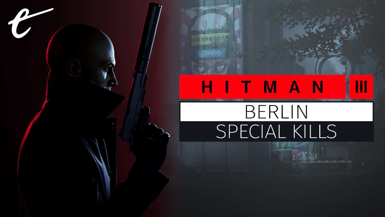 Hitman 3 Berlin Assassination Guide - The Escapist