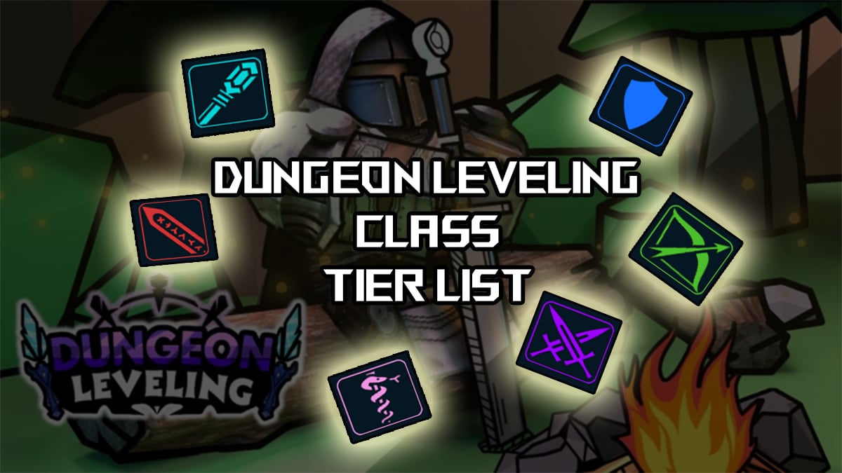 Ultimate Dungeon Leveling Class Tier List [With Reasons] - The Escapist